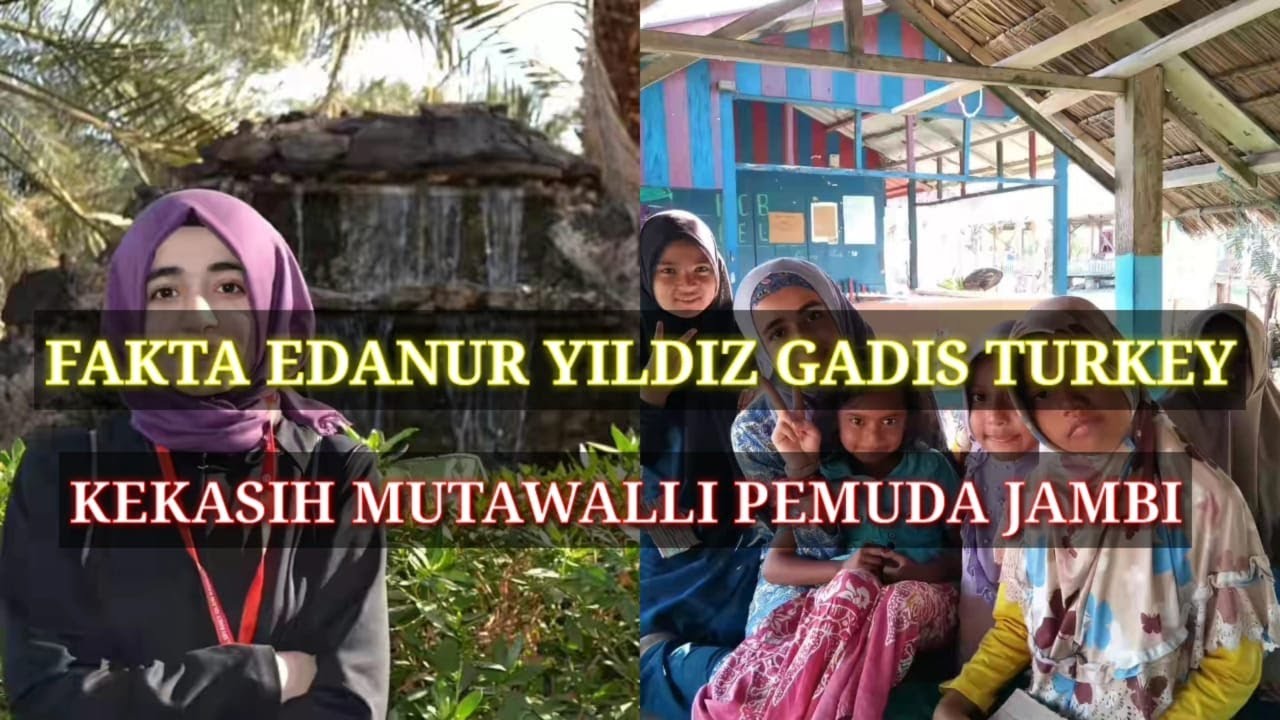 Fakta edanur yildiz gadis turkey kekasih mutawalli pemuda jambi - YouTube