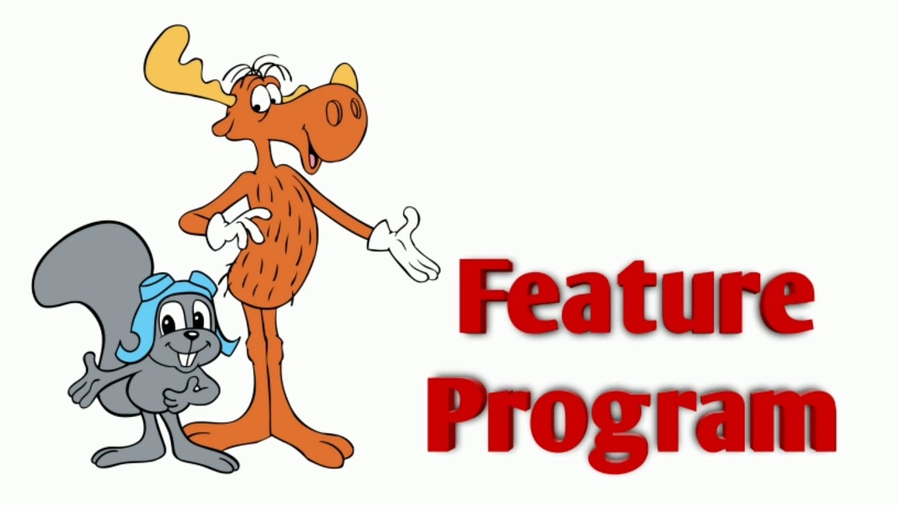 Feature Program (Rocky and Bullwinkle Variant) - YouTube