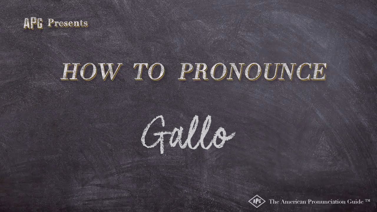 How to Pronounce Gallo (Real Life Examples!) - YouTube