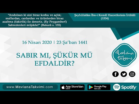 Sabır mı, Şükür mü Efdaldir? | 16 Nisan 2020 Mevlana Takvimi