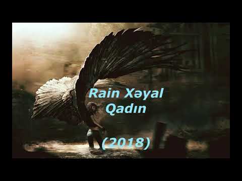 Rain - ( Xəyal Qadın ) 2018 Yeni Replər