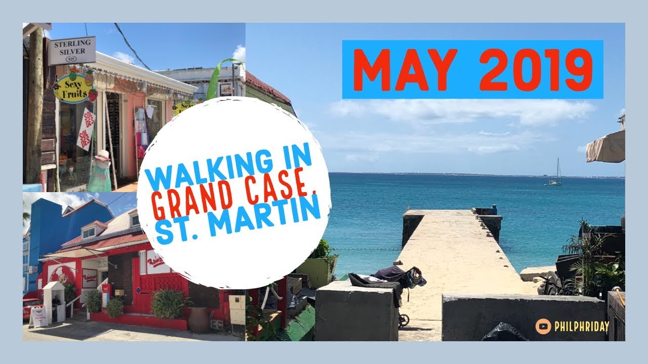 A Tour of Grand Case, St. Martin in May 2019 - YouTube