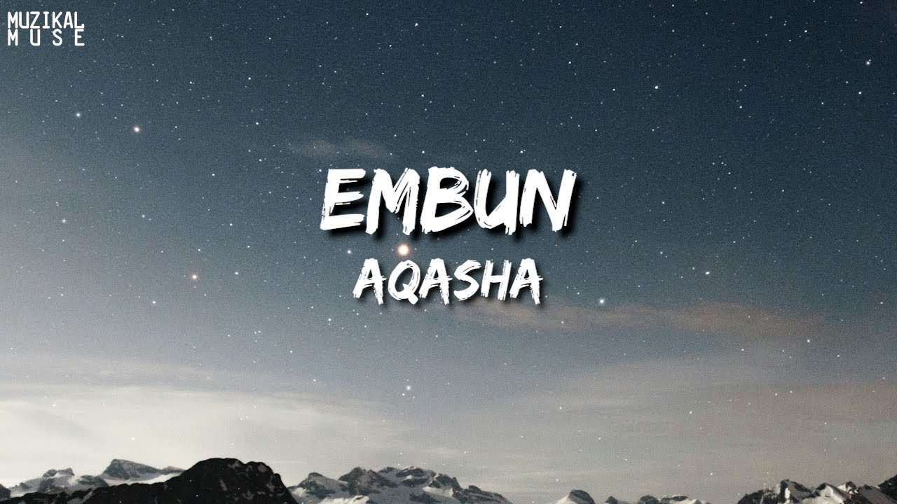 Aqasha - Embun (Lirik Video) (Best Audio) - YouTube