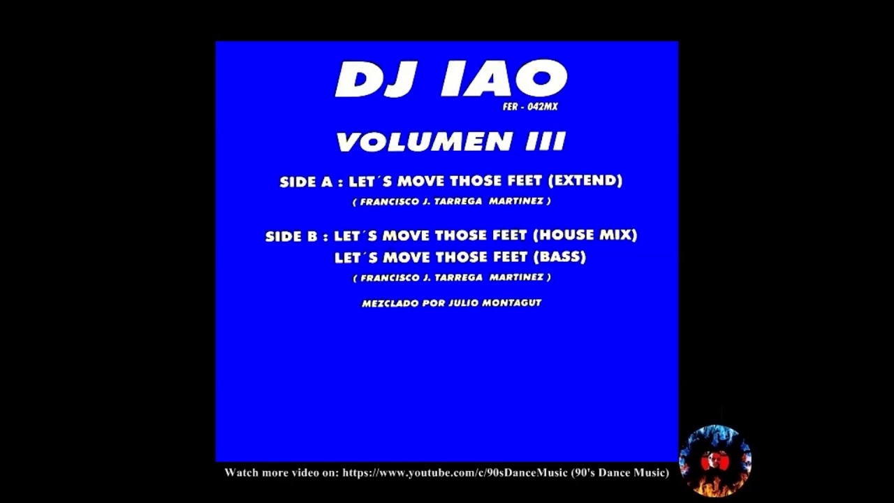 DJ Iao ‎- Let's Move Those Feet (Volumen III) (Extended) (90's Dance ...