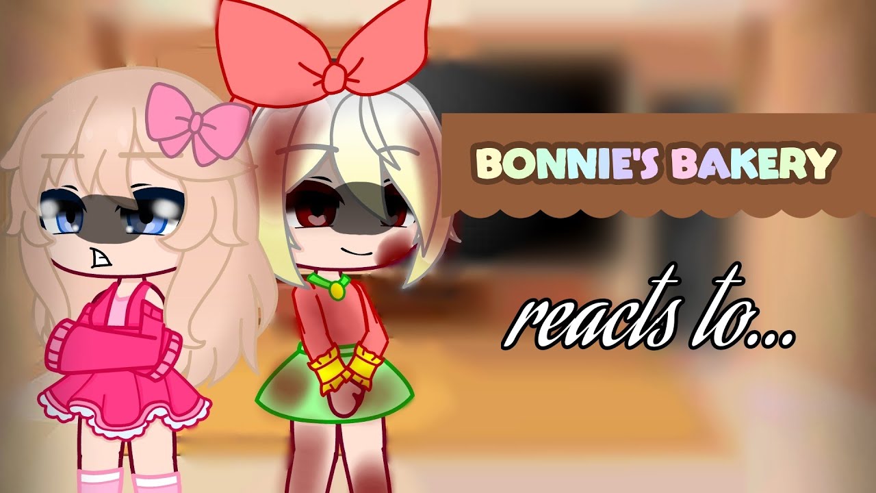 Bonnie's Bakery reacts to... || Gacha Club - YouTube