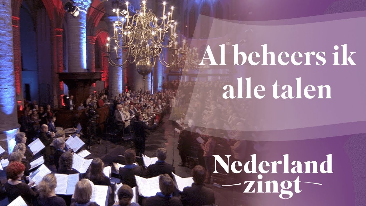 Al beheers ik alle talen - Nederland Zingt - YouTube