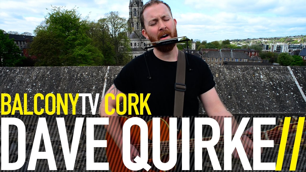 DAVE QUIRKE - WAS I JUST DREAMING (BalconyTV) - YouTube