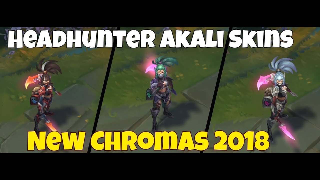 Headhunter Akali Skins New Chromas 2018 ! League of Legends - YouTube