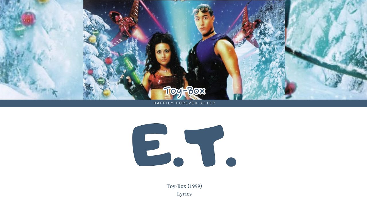 E.T. - Toy-Box | Lyrics - YouTube