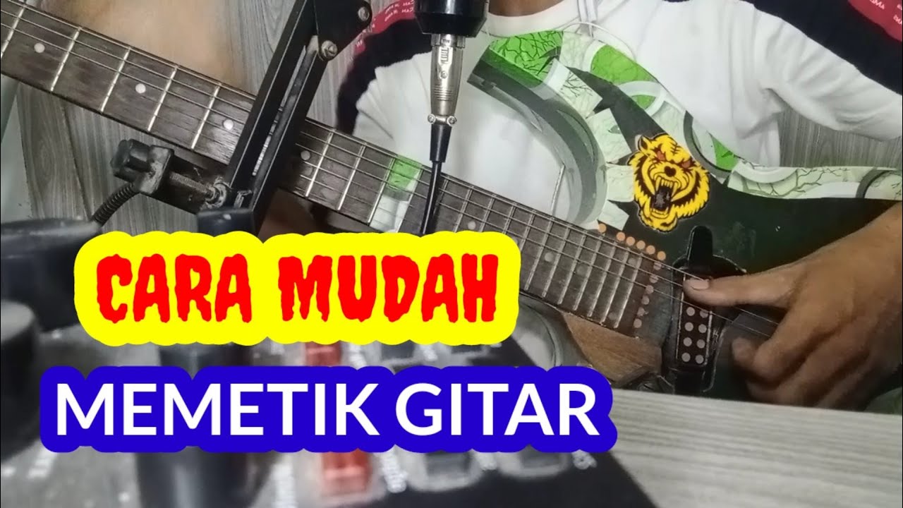 CARA MEMETIK GITAR SUPAYA MERDU ( Tutorial Dasar) - YouTube