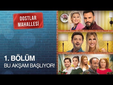 Dostlar Mahallesi 1. Bölüm bu akşam başlıyor!