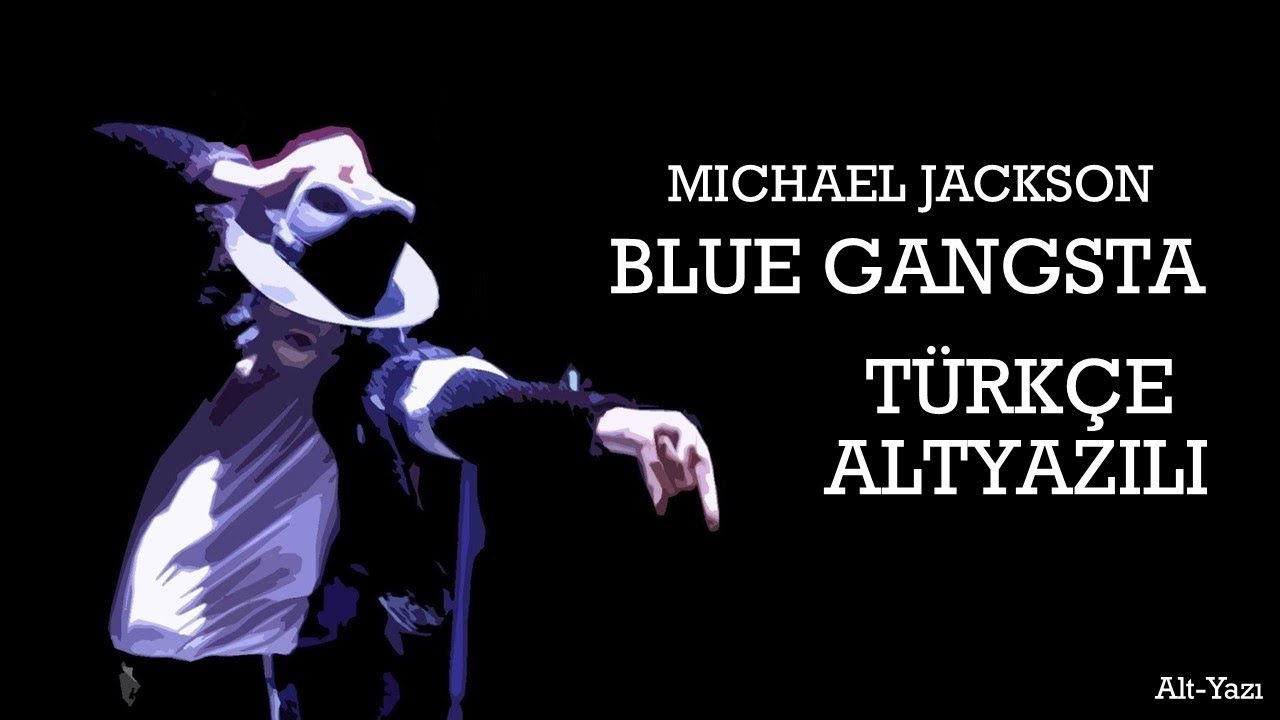 Michael Jackson - Blue Gangsta - Türkçe Altyazılı - YouTube