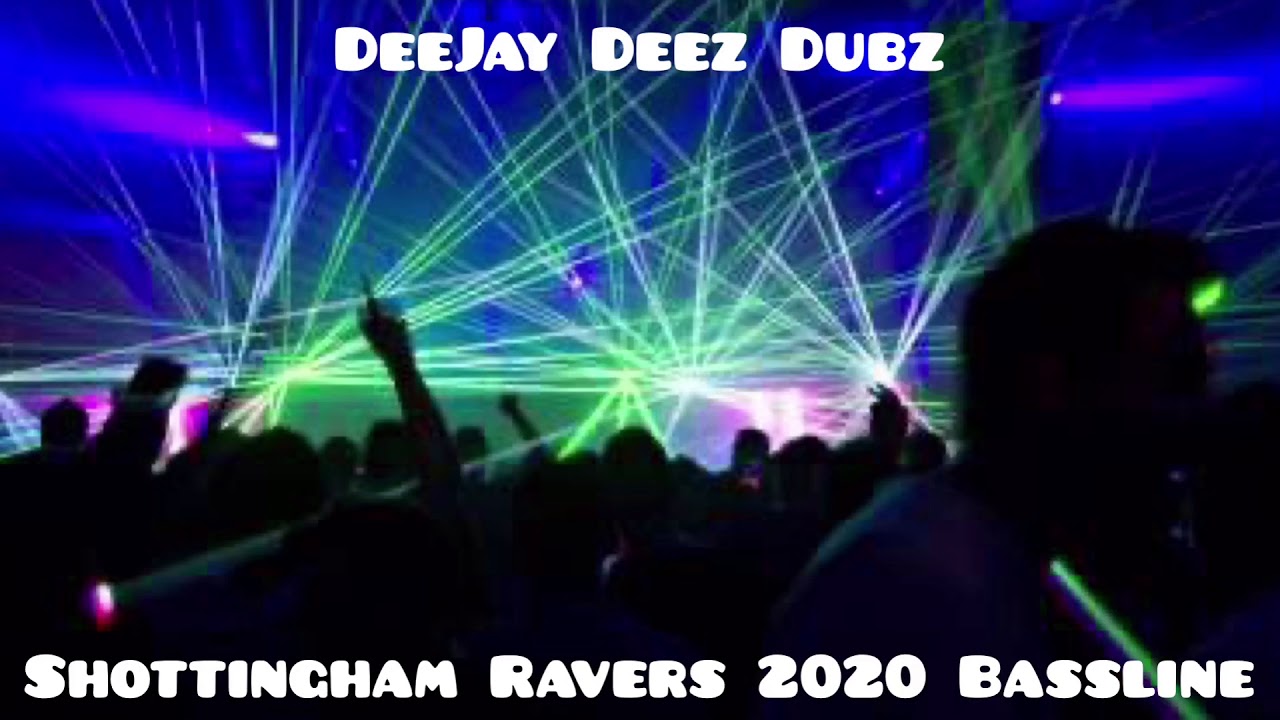 DeeJay Deez Dubz - Shottingham Ravers 2020 Bassline. Deezdubz - YouTube