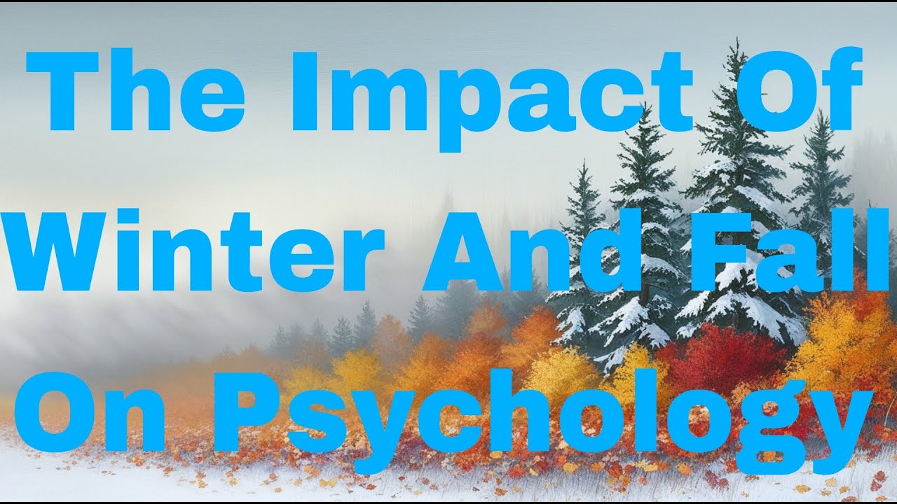 The Impact Of Winter And Fall On Psychology #psychology #winter #fall # ...