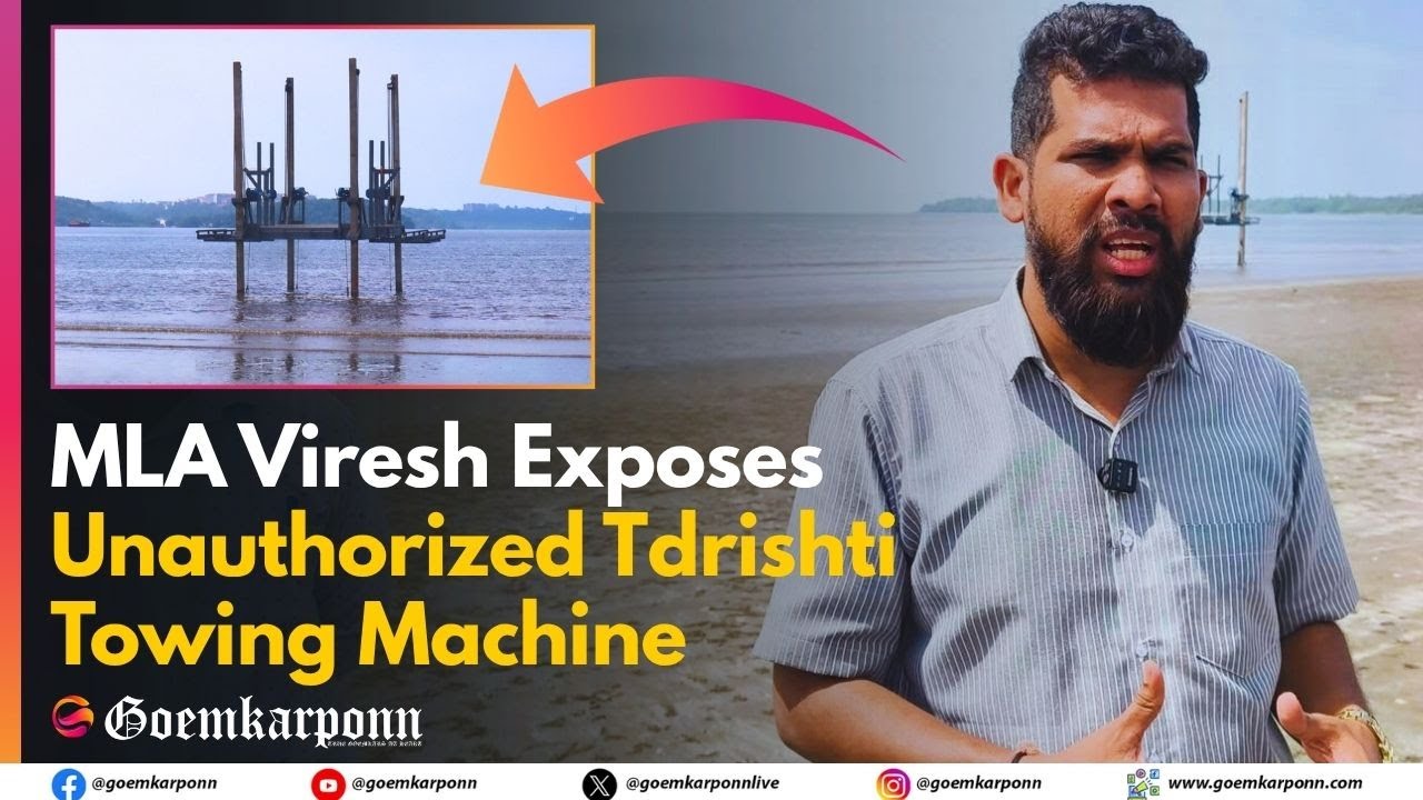 MLA Viresh Borkar Exposes Unauthorized Tdrishti Towing Machine at ...