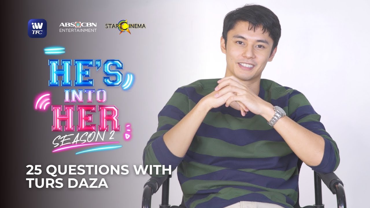 25 Questions with Turs Daza | He's Into Her Season 2 - YouTube