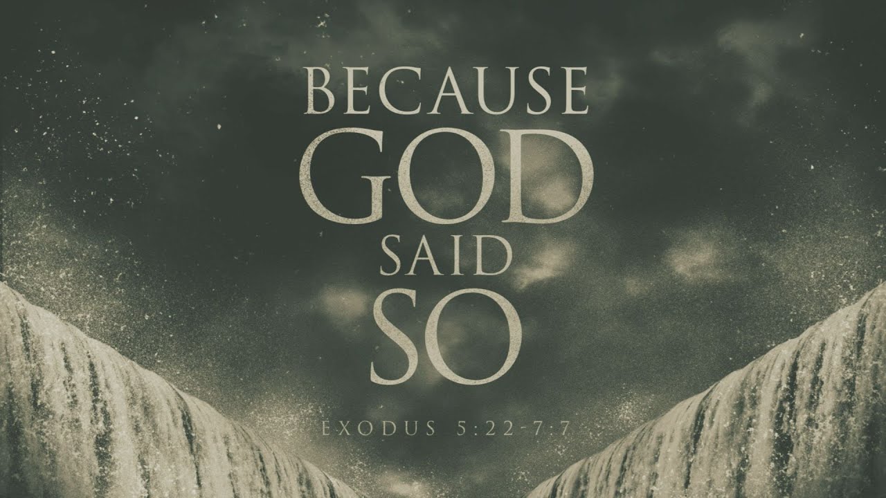 The Exodus: BECAUSE GOD SAID SO - YouTube