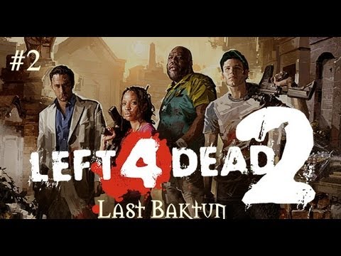 Left 4 Dead 2 - Last Baktun - Bölüm 2 : Zencilerin Dayanışması