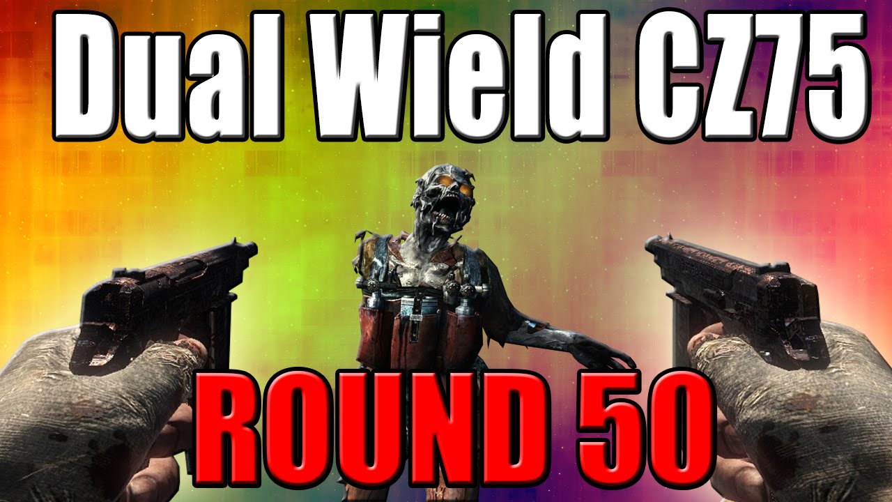 Dual Wield CZ75 on Round 50+ - Call of Duty Zombies - YouTube