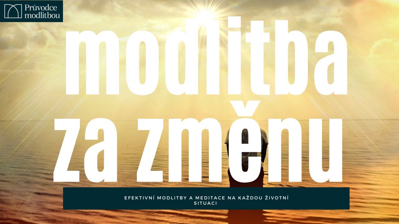 💌 Modlitba za změnu|Vedená meditace|Efektivní modlitba|Modlitba na ...