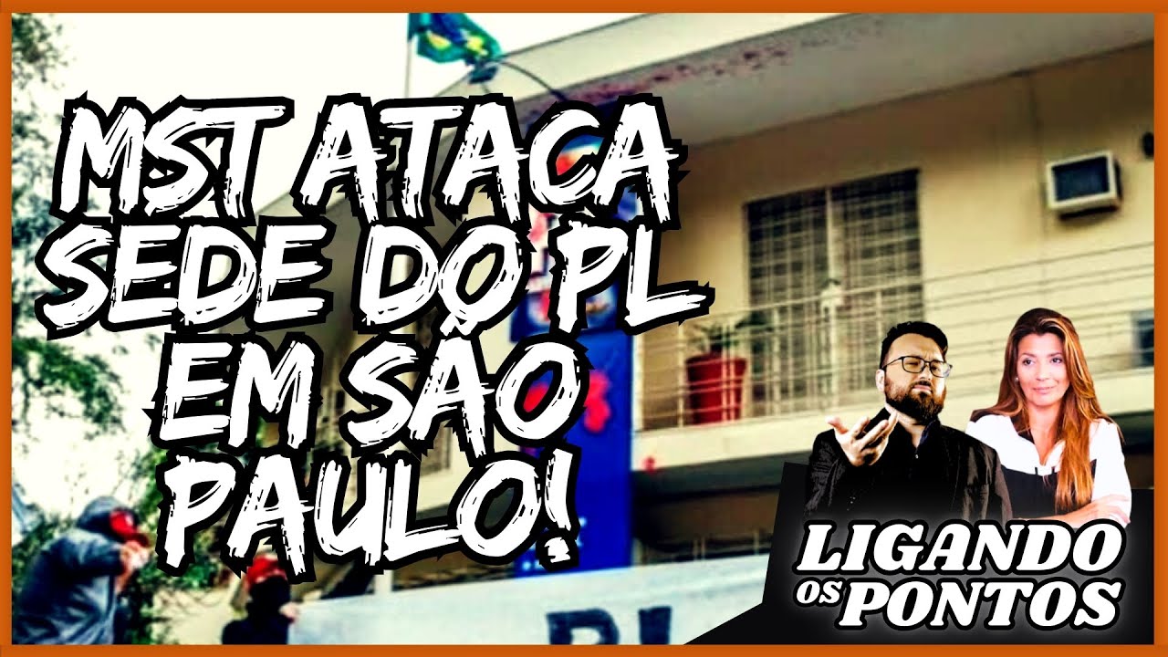 Ligando os Pontos - AÇÃO F4C1$T4 DO MST VANDALIZA SEDE DO PL EM SÃO ...