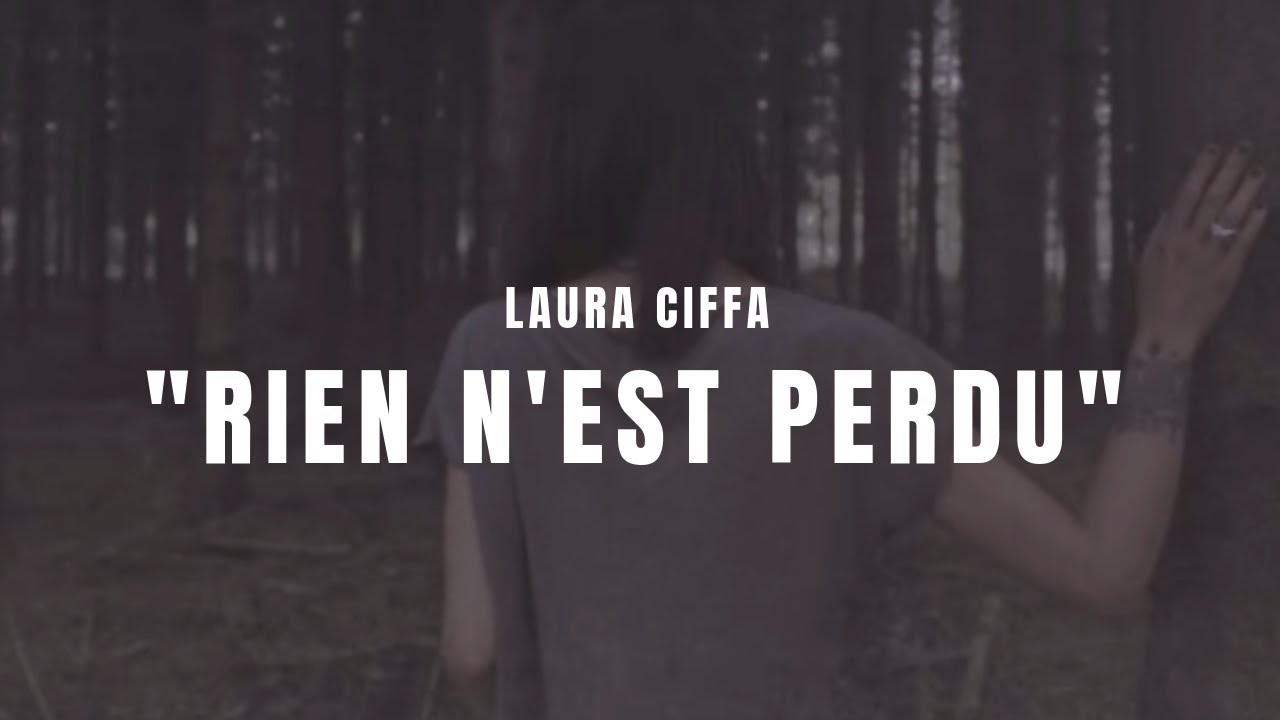 Rien n'est perdu - Laura Ciffa - YouTube