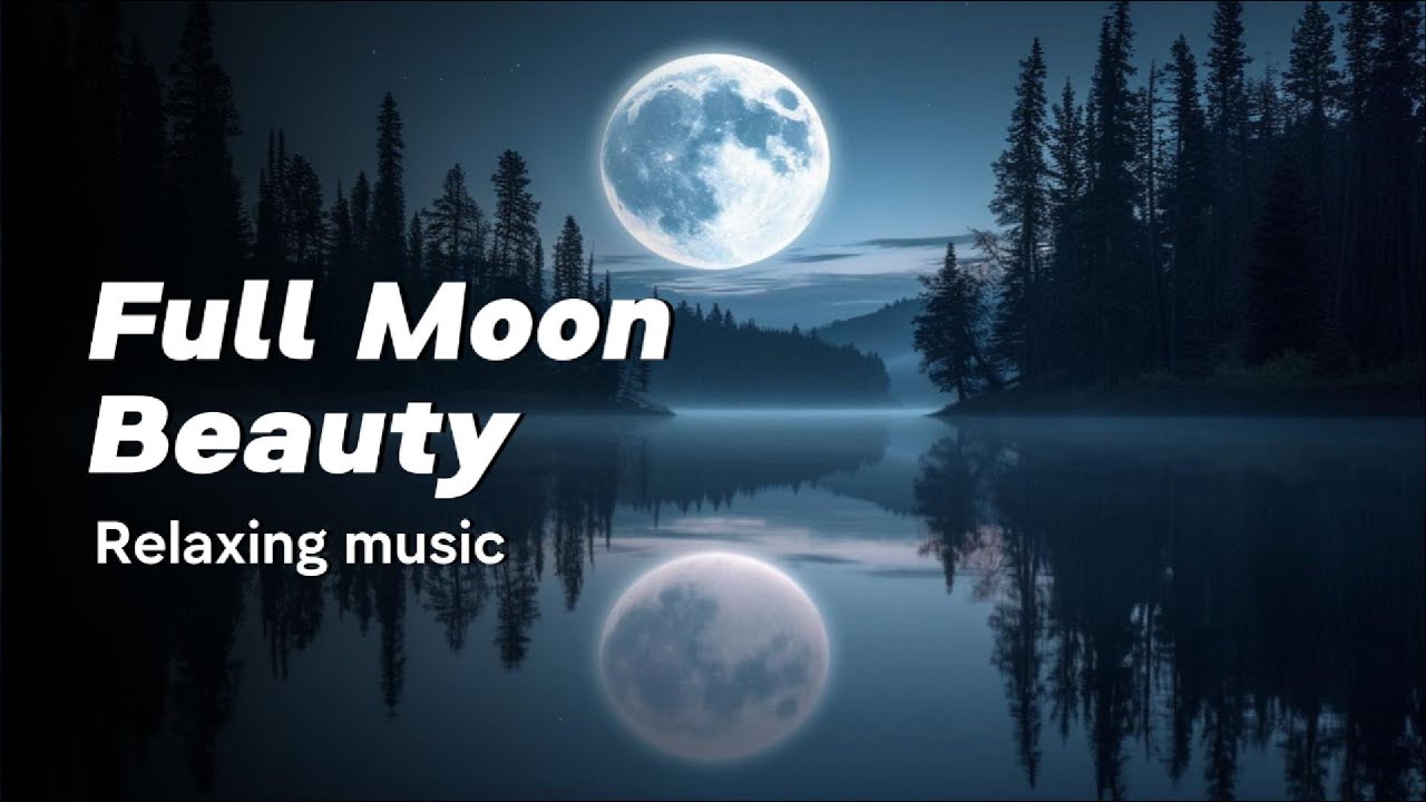 Full Moon Relaxing - YouTube