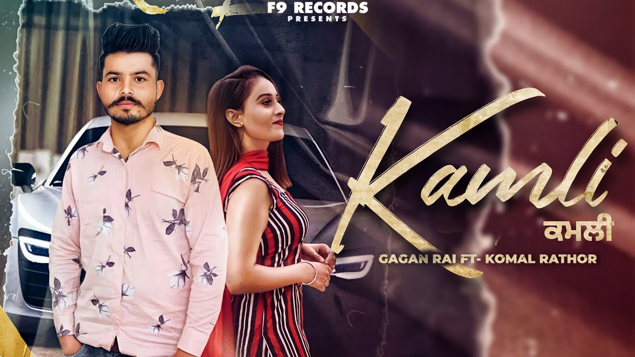 Kamli (Official Video) | Gagan Rai | Komal Rathor | Latest Romantic ...