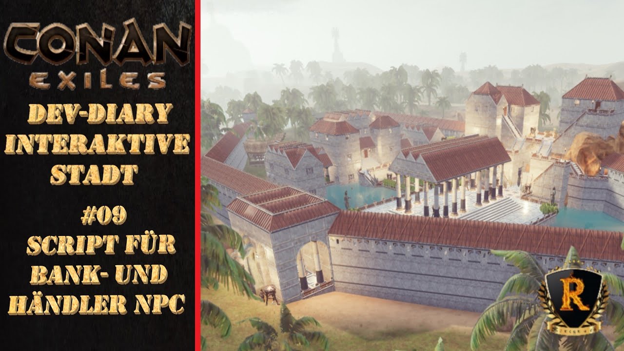 Conan Exiles 🌴 #09 Script für Bank- und Händler NPC🌴 Interaktive Stadt - DevDiary 🌴 Gameplay ...
