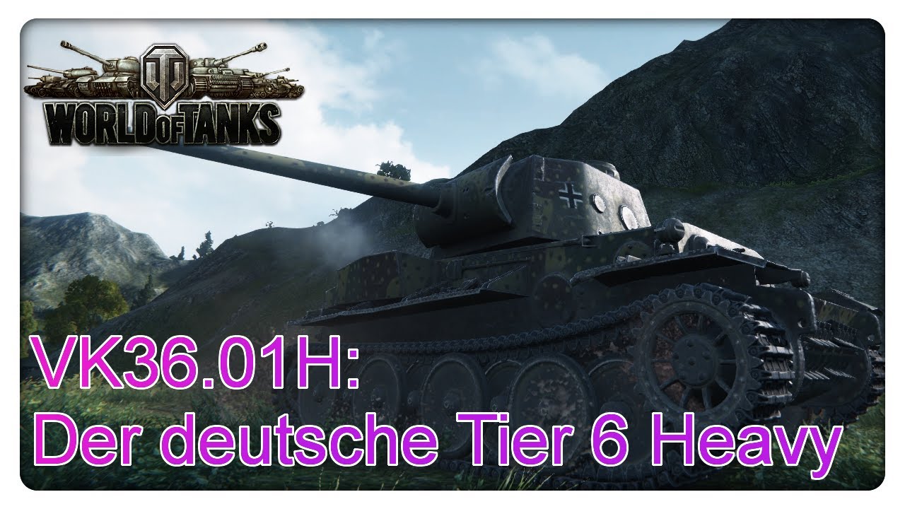 VK36.01H: Der deutsche Tier 6 Heavy [World of Tanks - Gameplay ...
