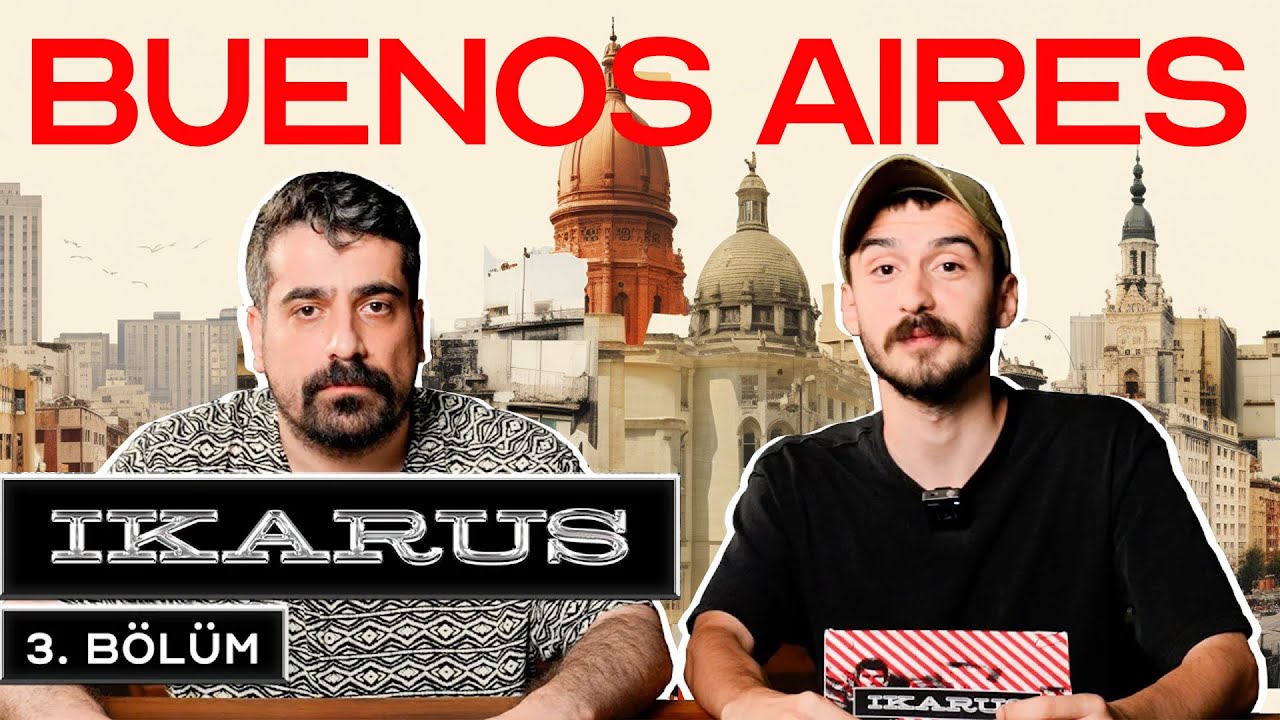 Ikarus 3. Bölüm: Buenos Aires | Cihat Akbel ve Görkem Alkan - YouTube