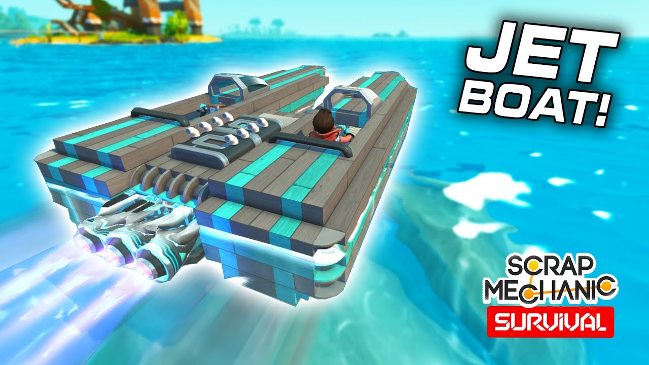 I Built an EXPENSIVE Gas Guzzling JET BOAT! (Scrap Mechanic Survival Ep ...