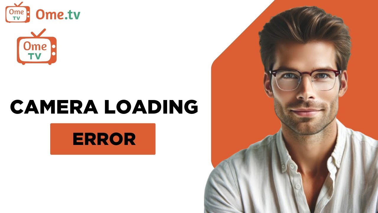 How to Fix Ome Tv Camera Loading Error - YouTube