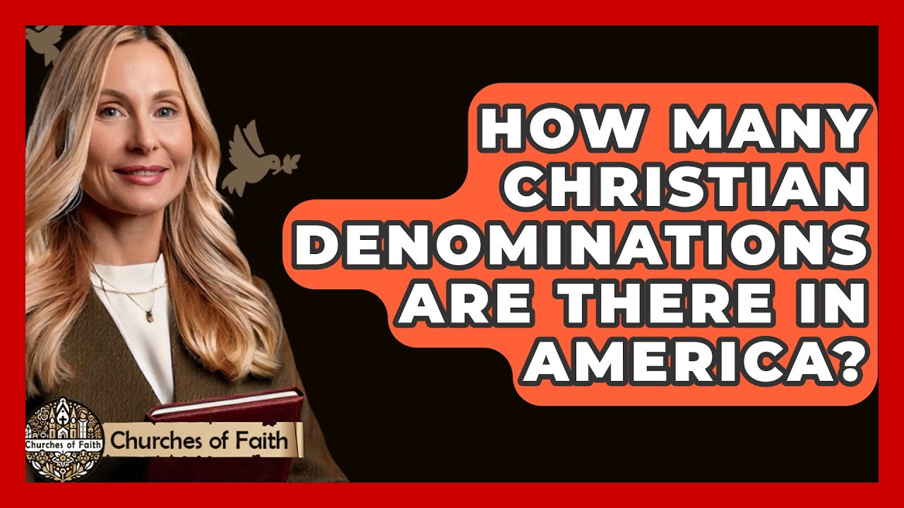 How Many Christian Denominations Are There In America? - Churches Of ...