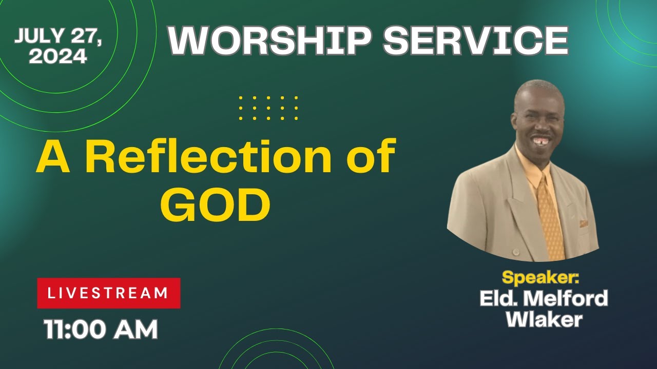 A Reflection of GOD | Eld. Melford Walker - YouTube