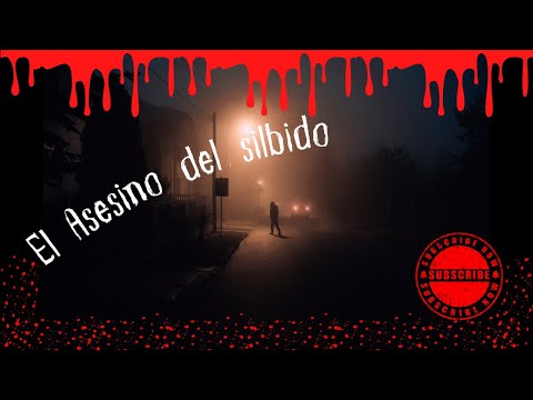relatos de pesadilla ⛔⛔el asesino del silbido⛔⛔