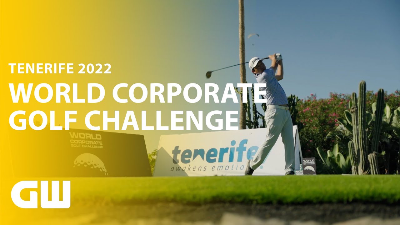 World Corporate Golf Challenge Ep.1 | Tenerife 2022 | Golfing World ...