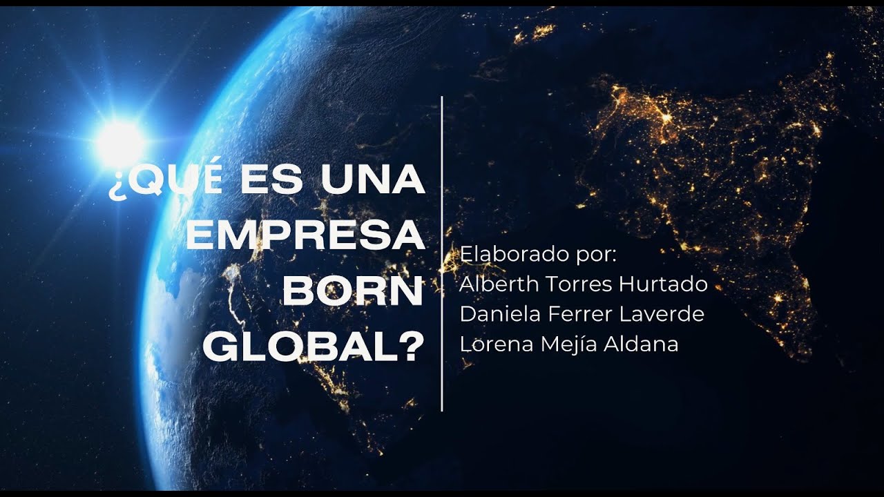 ¿Qué es una empresa Born Global? - YouTube
