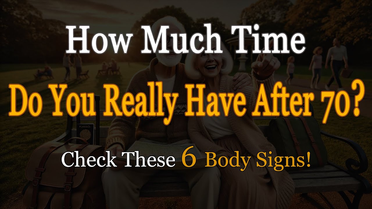 How Much Time Do You Really Have After 70? Check These 6 Body Signs ...