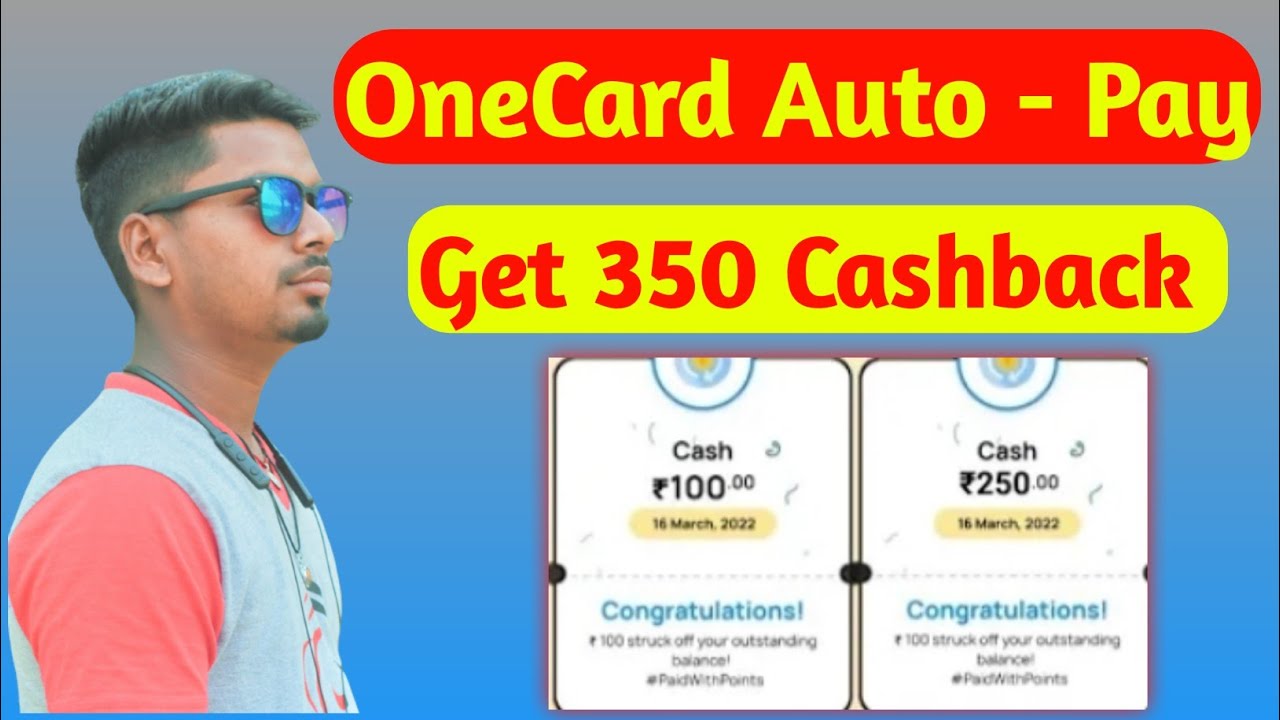 OneCard autopay offer,OneCard new offer earn 350 Cashback , How to ...