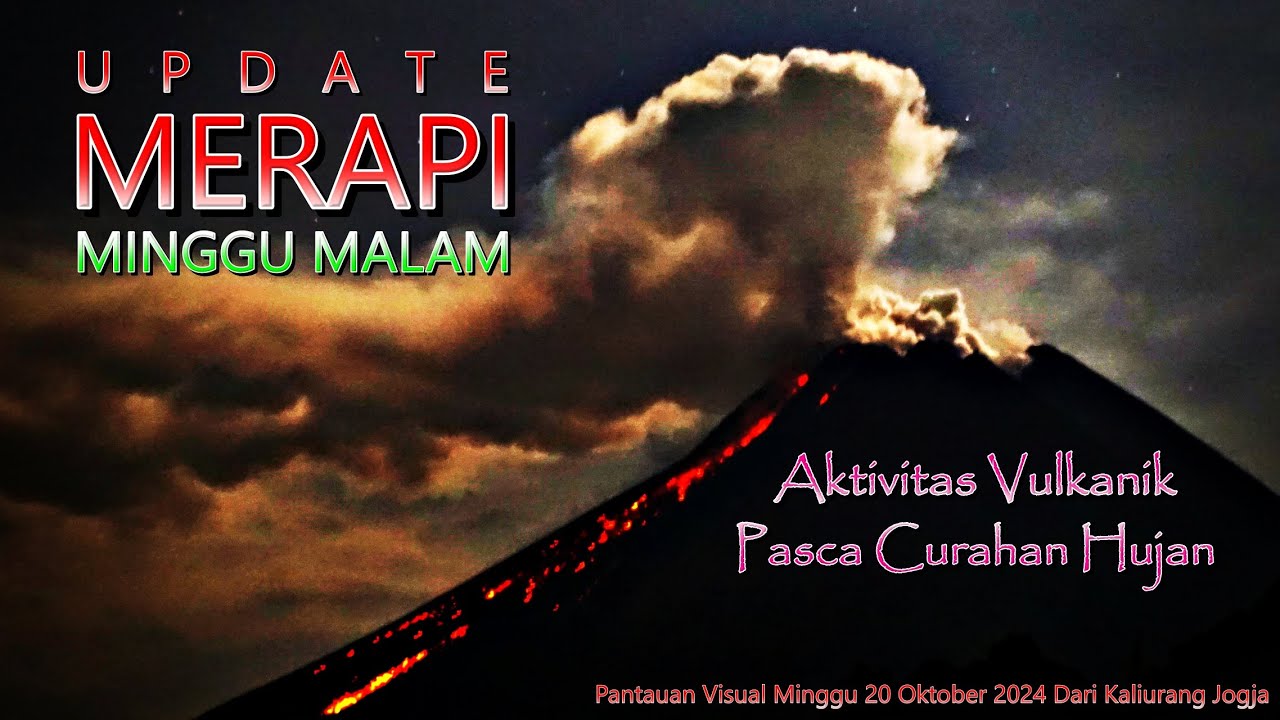 Update Merapi 🌋 Aktivitas Vulkanik Pasca Guyuran Hujan 🌧 Minggu Malam ...