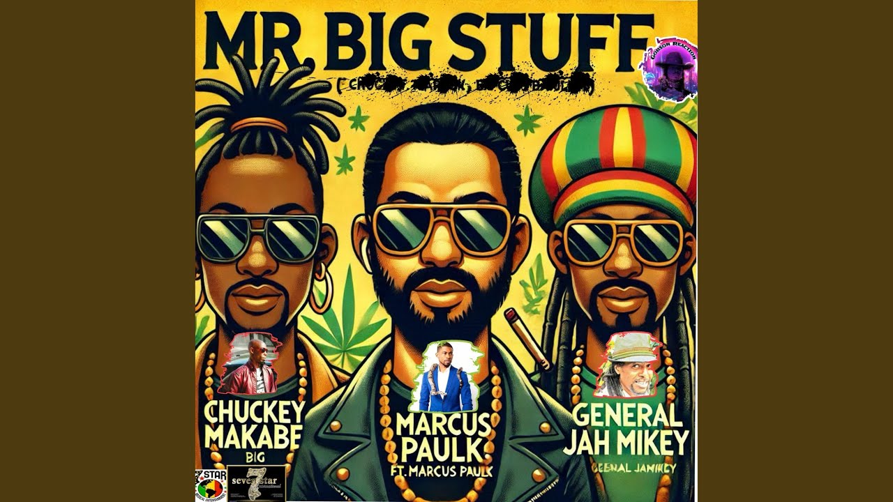 Mr Big Stuff (feat. General Jah Mikey, Marcus Paulk & Chuckey Makabe ...