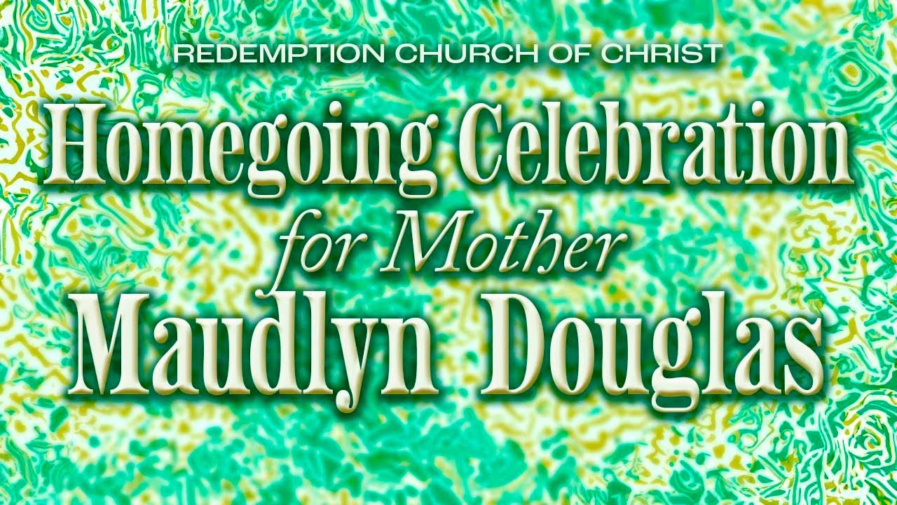 Mother Maudlyn Douglas Homegoing Celebration - YouTube