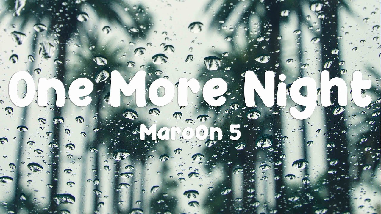 One More Night - Maroon 5 [Lyrics Video] 🥂 - YouTube