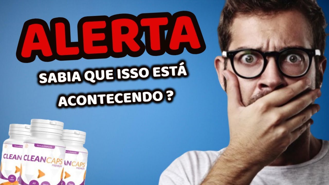 Clean Caps Funciona? Funciona Mesmo? Clean Caps Como Tomar? Clean Caps ...