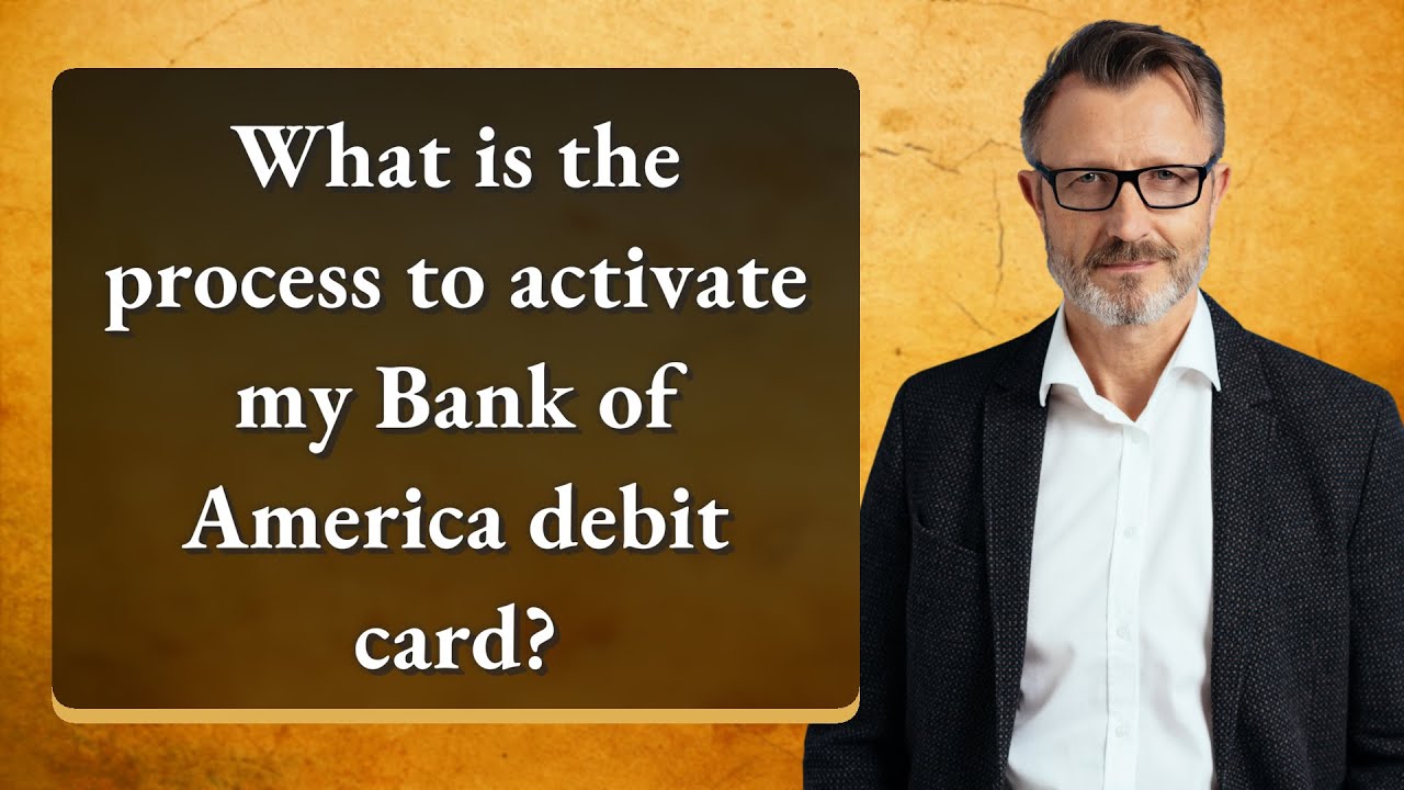 What is the process to activate my Bank of America debit card? - YouTube