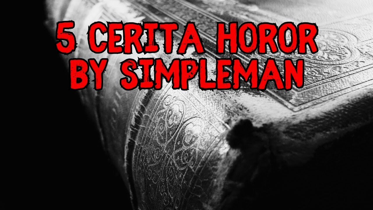 5 CERITA HOROR BY SIMPLEMAN (THREAD HORROR TWITTER) - YouTube