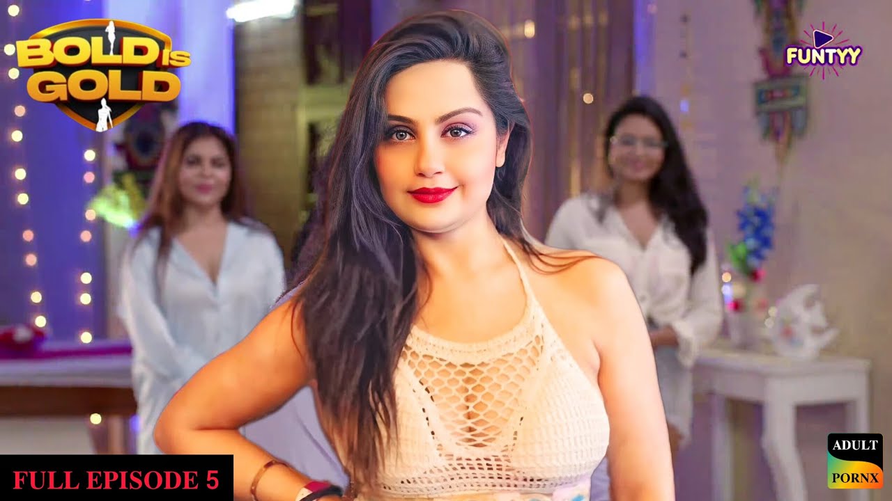 BOLD IS GOLD | FUNTYY ORIGINAL | FULL EPISODE 5 | RAJSI VERMA | SHAYNA ...