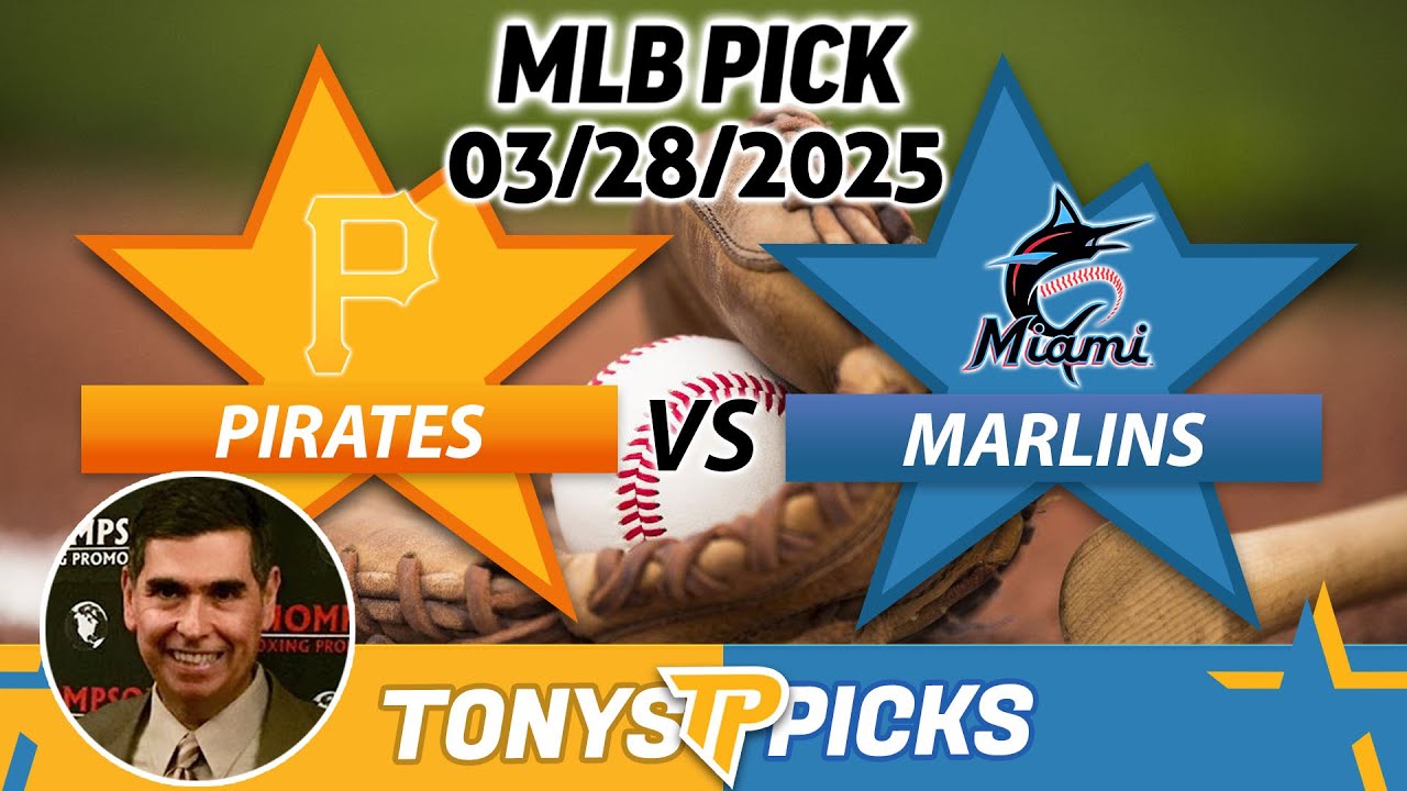 Pittsburgh Pirates vs. Miami Marlins Pick 3/28/25 MLB Pick Prediction ...