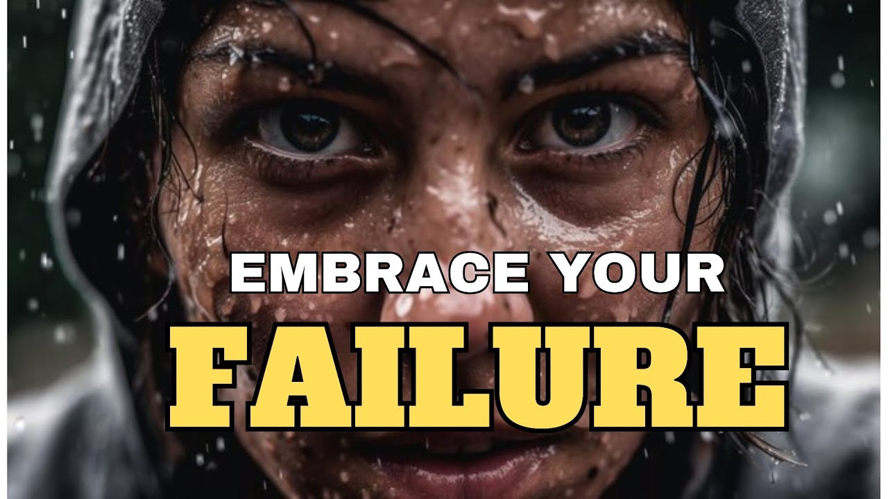 EMBRACE YOUR FAILURE - BEST MOTIVATIONAL VIDEO - YouTube